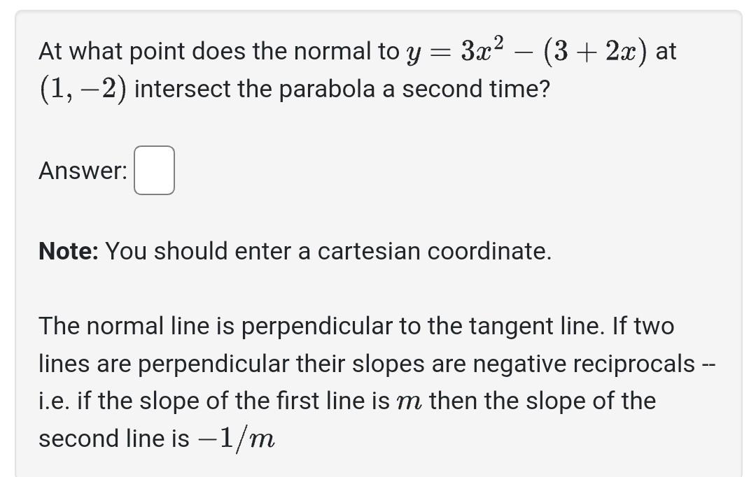 Solved At what point does the normal to y=3x2−(3+2x) at | Chegg.com