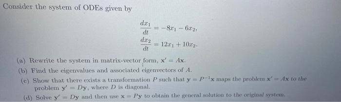 Solved Consider the system of ODEs given by dai -8r-62. dt | Chegg.com