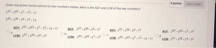 Solved 5 points Save Answer Given the prime factorizations | Chegg.com