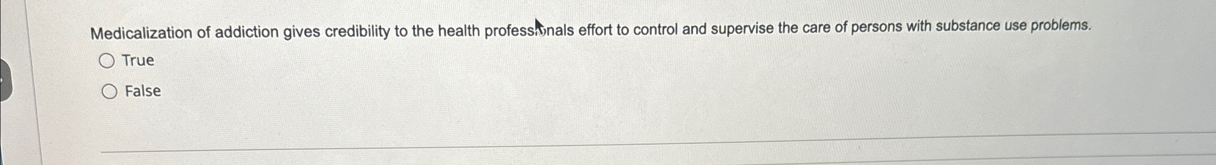Solved Medicalization of addiction gives credibility to the | Chegg.com