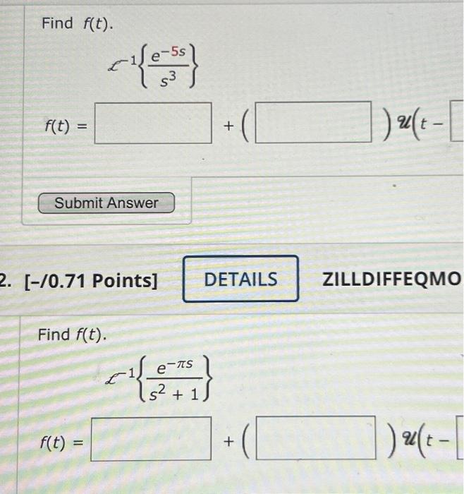 Solved Find F(s) L{tU(t−4)}F(s)= -/0.71 Points] Find f(t). | Chegg.com