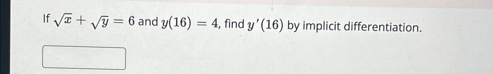 Solved If x2+y2=6 ﻿and y(16)=4, ﻿find y'(16) ﻿by implicit | Chegg.com