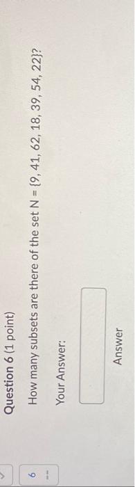 Solved Question 6 (1 point) How many subsets are there of | Chegg.com
