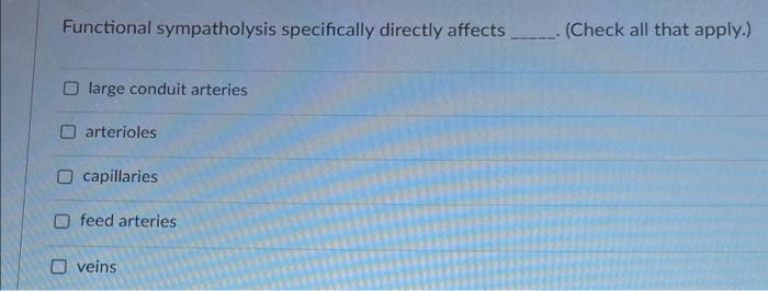 Solved Functional sympatholysis specifically directly | Chegg.com