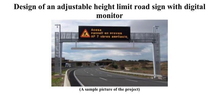 Solved Design of an adjustable height limit road sign with | Chegg.com