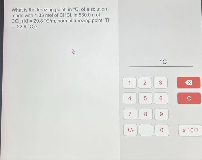 Solved What is the freezing point, in °C, of a solution made | Chegg.com