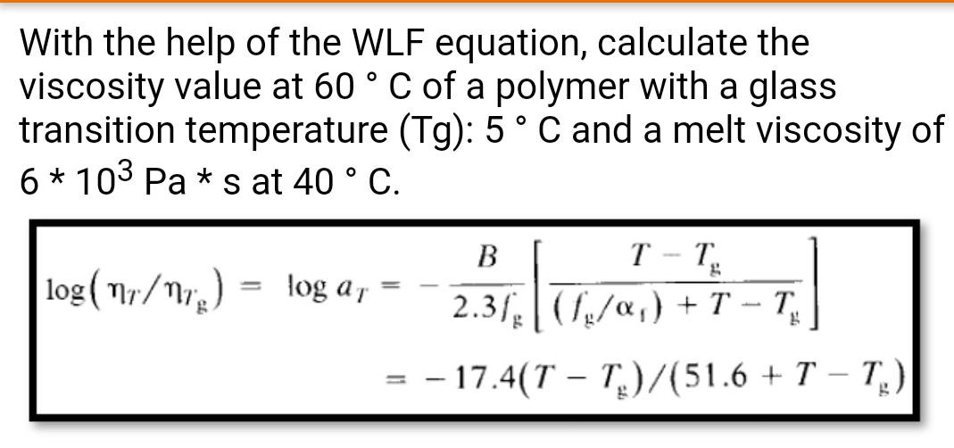 Solved With the help of the WLF equation, calculate the | Chegg.com