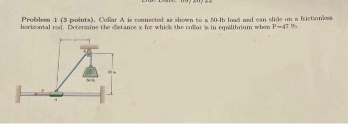 Solved Problem 1 (3 points). Collar A is connected as shown | Chegg.com