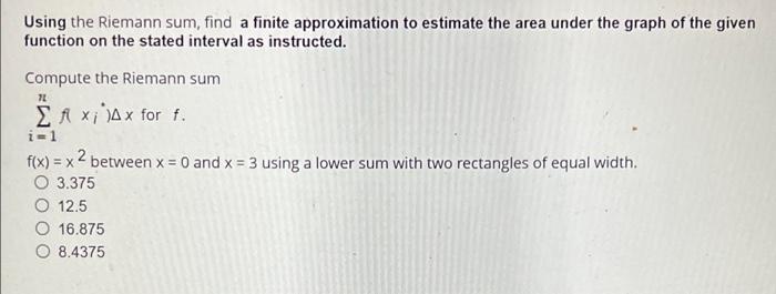 Solved Using the Riemann sum, find a finite approximation to | Chegg.com