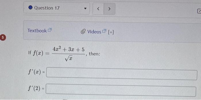 Solved If f(x)=x4x2+3x+5, the f′(x) f′(2Let f(x)=x+6x. Find | Chegg.com