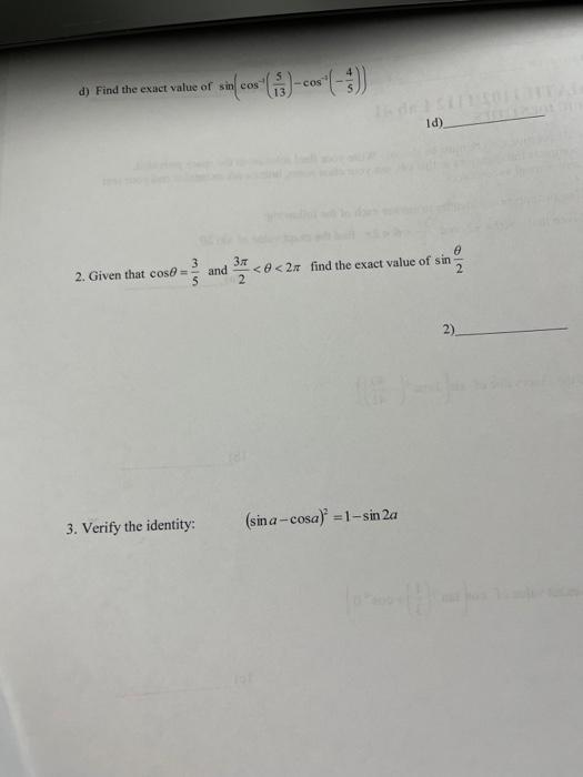 Solved d) Find the exact value of sin(cos−1(135)−cos−1(−54)) | Chegg.com