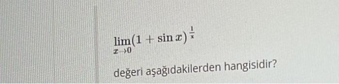 Solved limx→0(1+sinx)x1 değeri aşağıdakilerden hangisidir? | Chegg.com