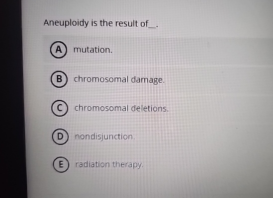 Solved Aneuploidy is the result of q,mutation.chromosomal | Chegg.com