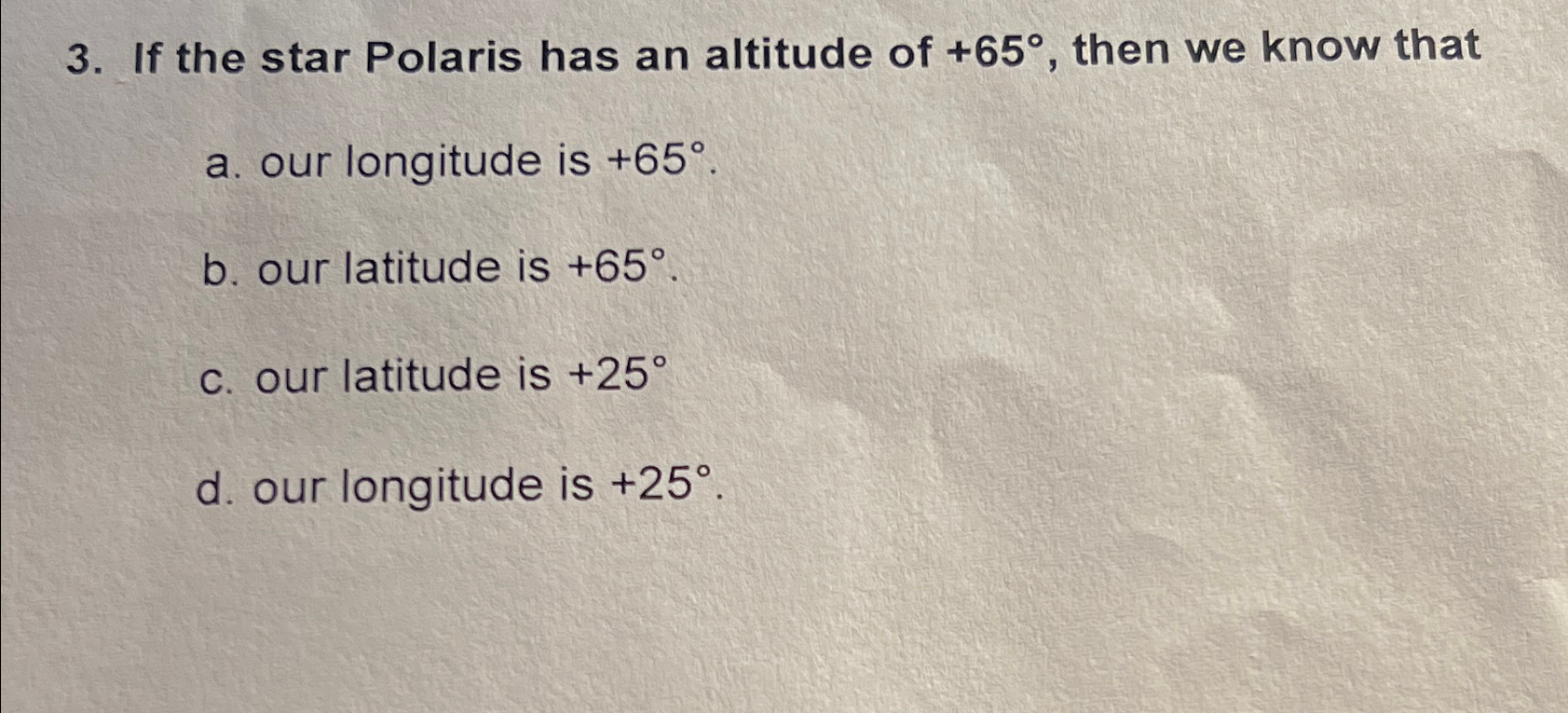 Solved If the star Polaris has an altitude of +65°, ﻿then we | Chegg.com
