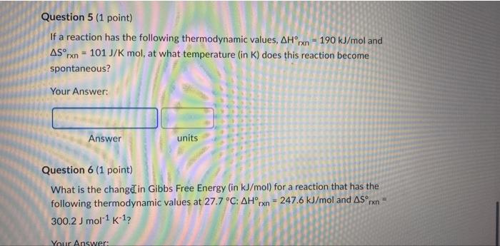 Solved If a reaction has the following thermodynamic values, | Chegg.com