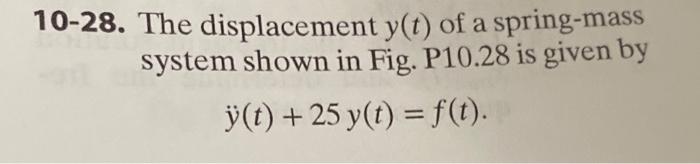 Solved 10-28. The displacement y(t) of a spring-mass system | Chegg.com