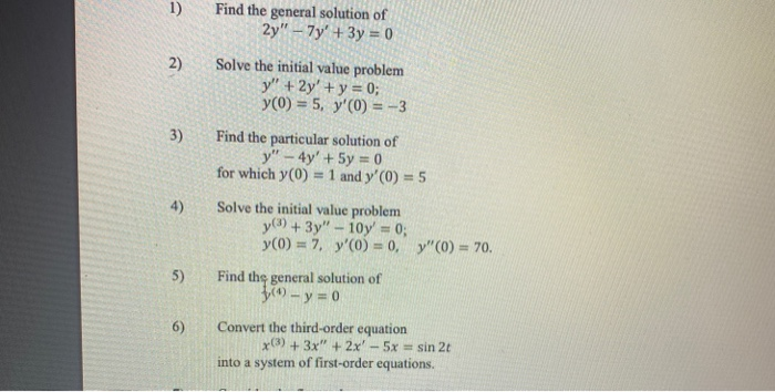 Solved 1) 2) Find the general solution of 2y" – 7y' + 3y = 0 | Chegg.com