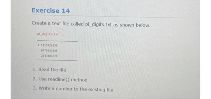 Solved Exercise 14 Create a text file called pi_digits.txt | Chegg.com