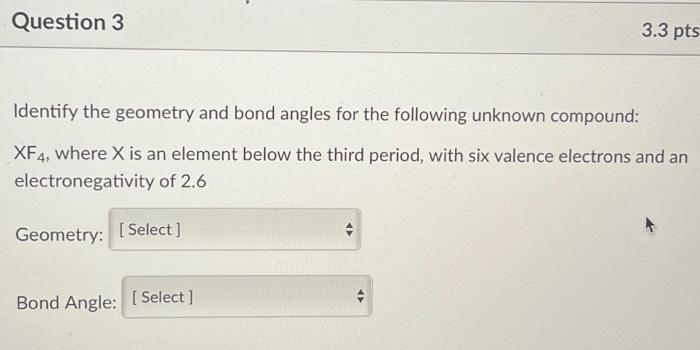 Solved Identify the geometry and bond angles for the | Chegg.com