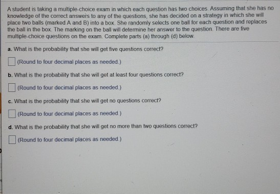 Solved A student is taking a multiple-choice exam in which | Chegg.com