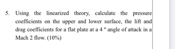 Solved 5. Using the linearized theory, calculate the | Chegg.com