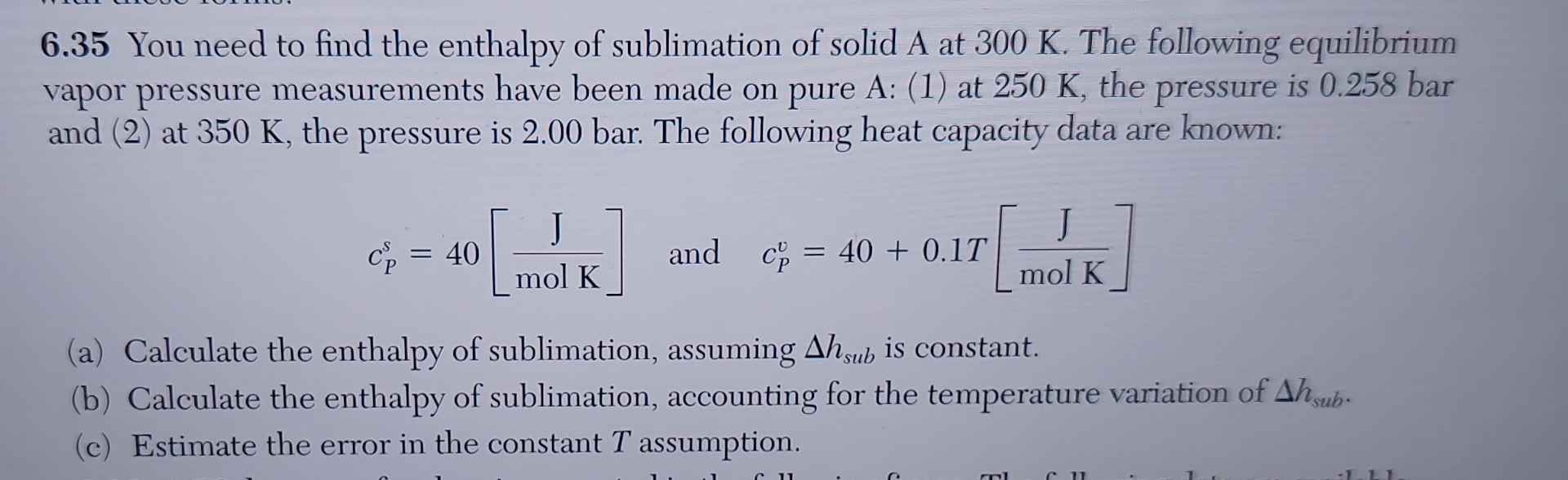 Solved 6.35 ﻿You need to find the enthalpy of sublimation of | Chegg.com