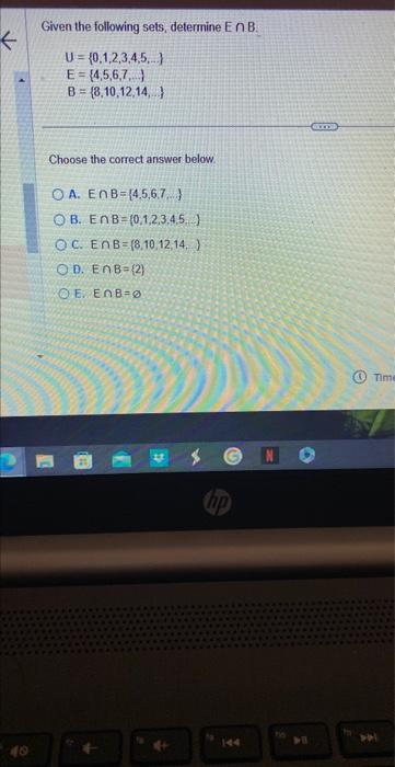 Solved Given the following sets, determine E∩B. | Chegg.com