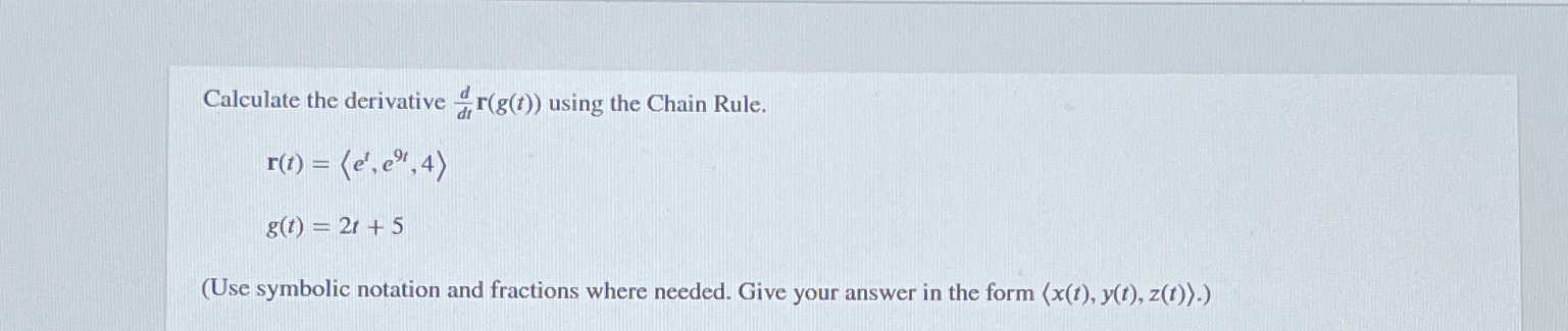 Solved Calculate the derivative ddtr(g(t)) ﻿using the Chain | Chegg.com