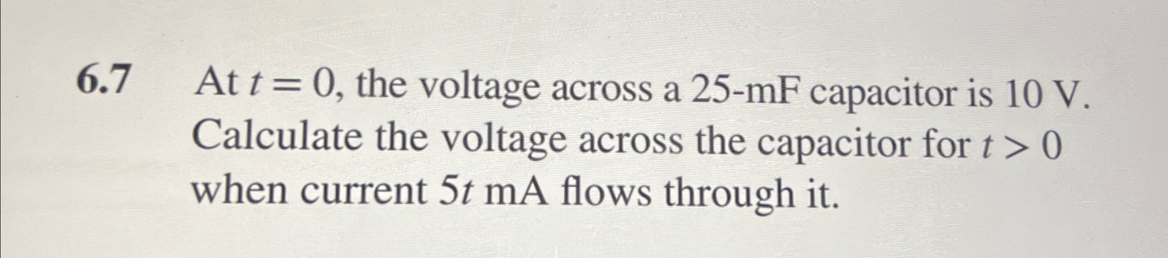 Solved 6.7 ﻿At t=0, ﻿the voltage across a 25-mF ﻿capacitor | Chegg.com