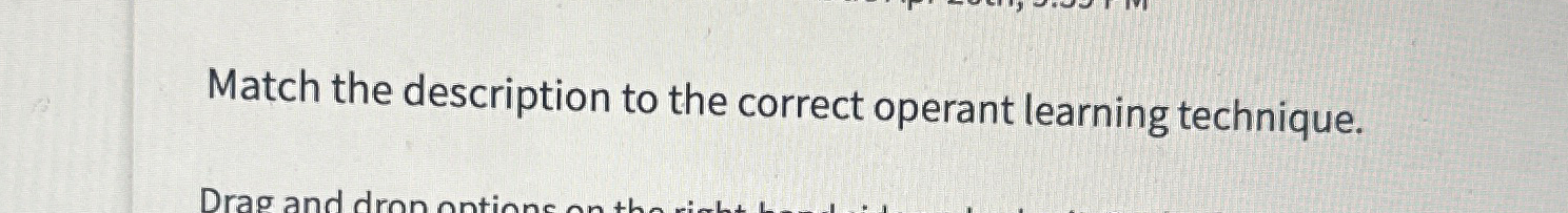 Solved Match the description to the correct operant learning | Chegg.com