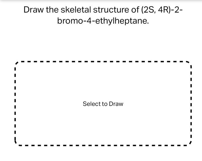 Solved Draw the skeletal structure of (2 S,4R)−2− | Chegg.com