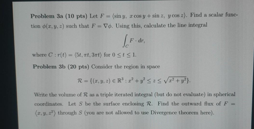 Solved Problem 3a (10 pts) Let F = (sin y, cosy +sin z, y | Chegg.com Solved Problem 3a (10 pts) Let F = (sin y, cosy +sin z, y | Chegg.com
