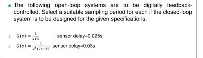 Solved = The following open-loop systems are to be digitally | Chegg.com