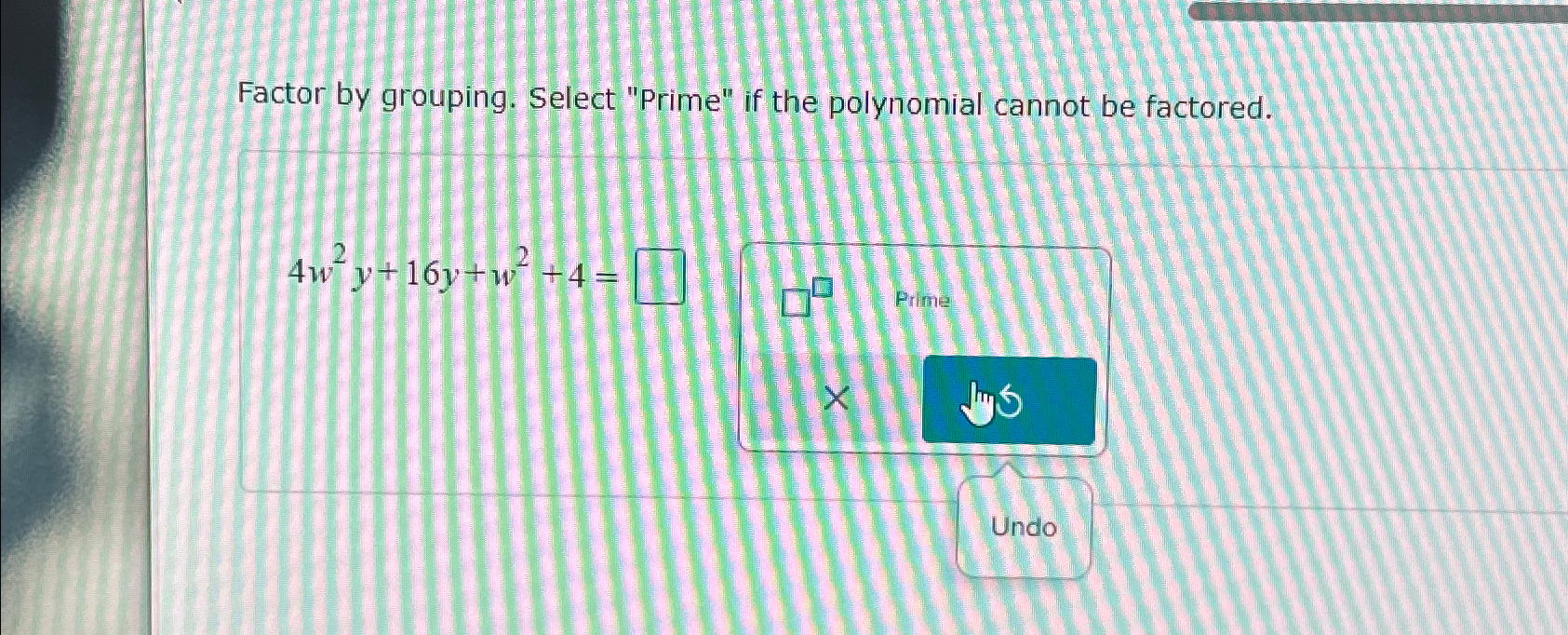 Solved Factor by grouping. Select "Prime" if the polynomial | Chegg.com