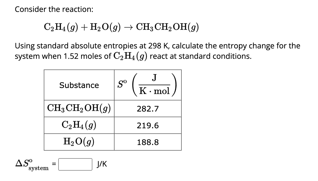 Solved Consider the reaction:C2H4(g)+H2O(g)→CH3CH2OH(g)Using | Chegg.com