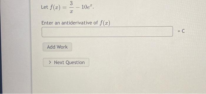 Solved Let f(x)=x3−10ex. Enter an antiderivative of f(x) | Chegg.com