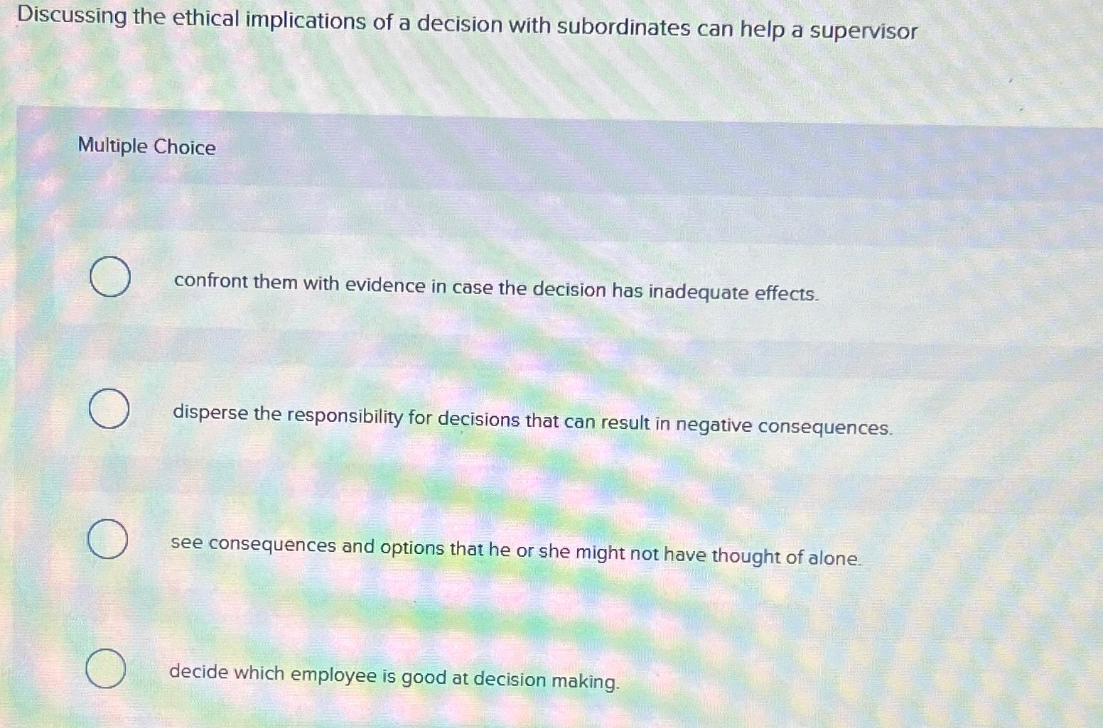 Solved Discussing the ethical implications of decision with | Chegg.com