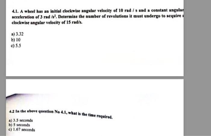 Solved 4.1. A wheel has an initial elockwise angular | Chegg.com