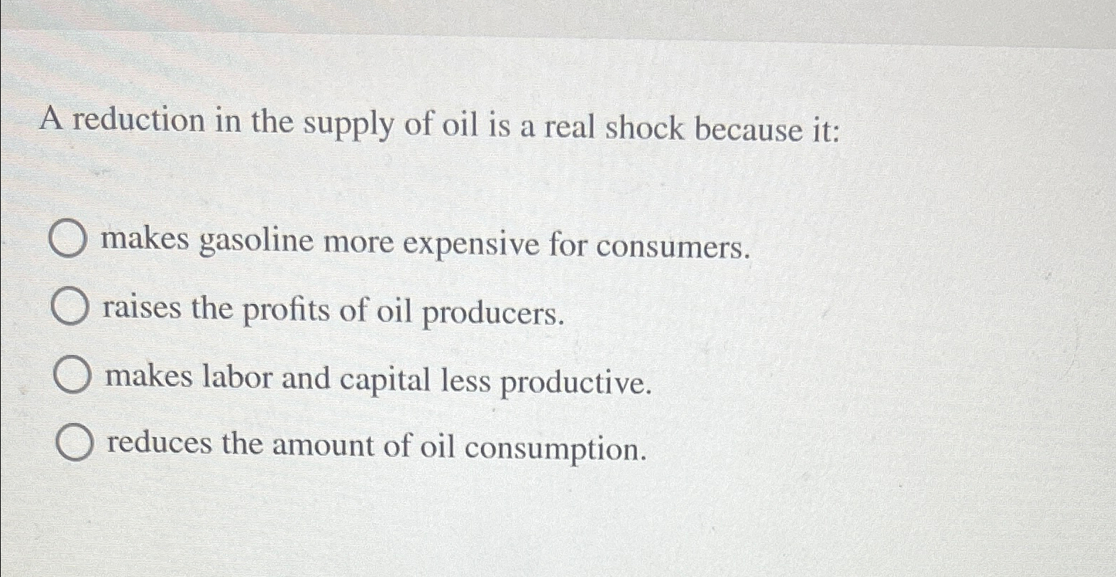 Solved A reduction in the supply of oil is a real shock | Chegg.com