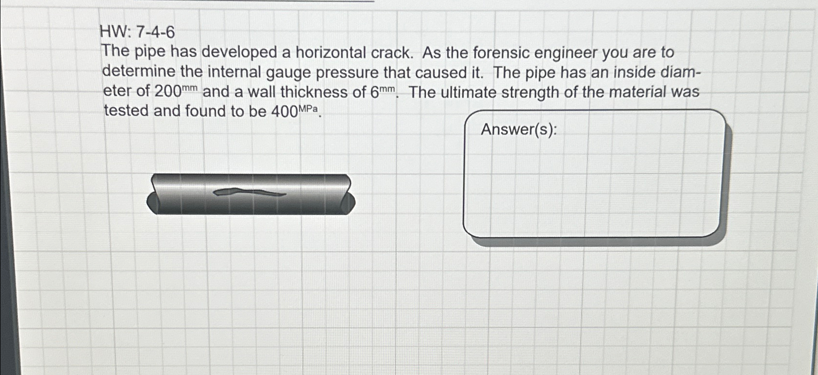 Solved HW: 7-4-6The pipe has developed a horizontal crack. | Chegg.com