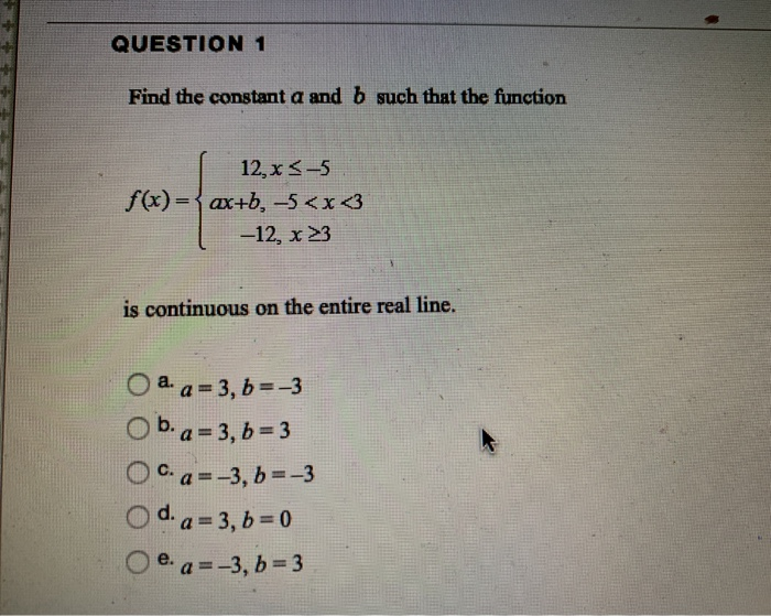 Solved QUESTION 1 Find the constant a and b such that the | Chegg.com