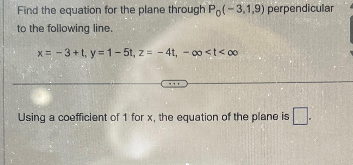 Solved Find the equation for the plane through P0(-3,1,9) | Chegg.com