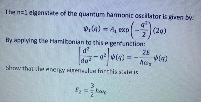 Solved The n=1 eigenstate of the quantum harmonic oscillator | Chegg.com