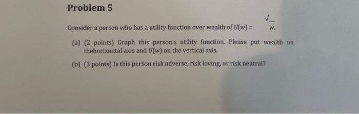 Solved Consider a person who has a utility function over | Chegg.com