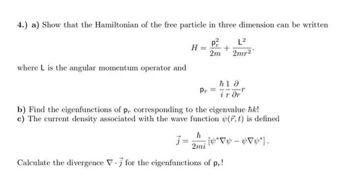 Solved 4.) a) Show that the Hamiltonian of the free particle | Chegg.com