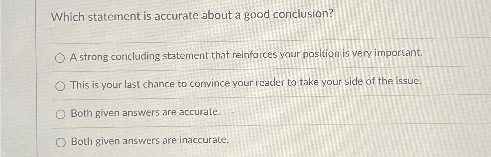 Solved Which statement is accurate about a good conclusion?A | Chegg.com