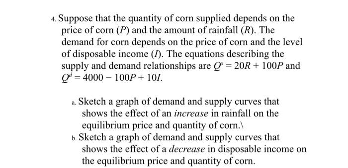 Solved Suppose that the quantity of corn supplied depends on | Chegg.com