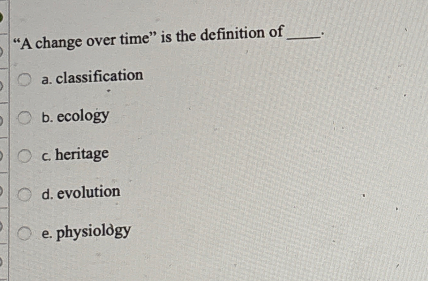"A change over time" is the definition ofa. | Chegg.com