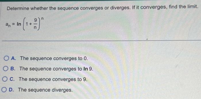 Solved Determine whether the sequence converges or diverges. | Chegg.com
