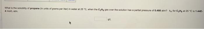 Solved What is the solubility of propane (in units of grams | Chegg.com